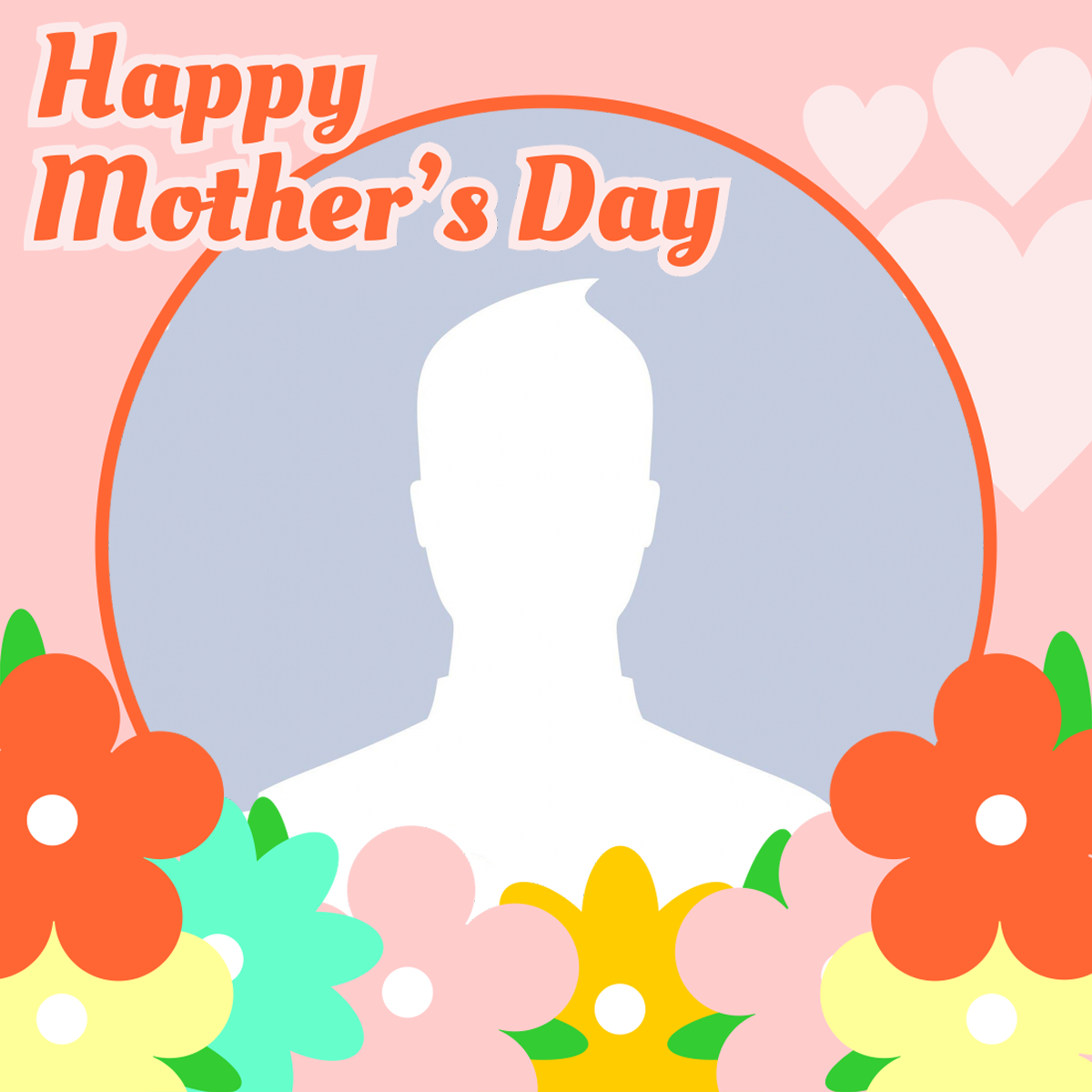 Happy Mothers Day 2022 Profile Frame | I Love Mom Frame - Profilesframe.com