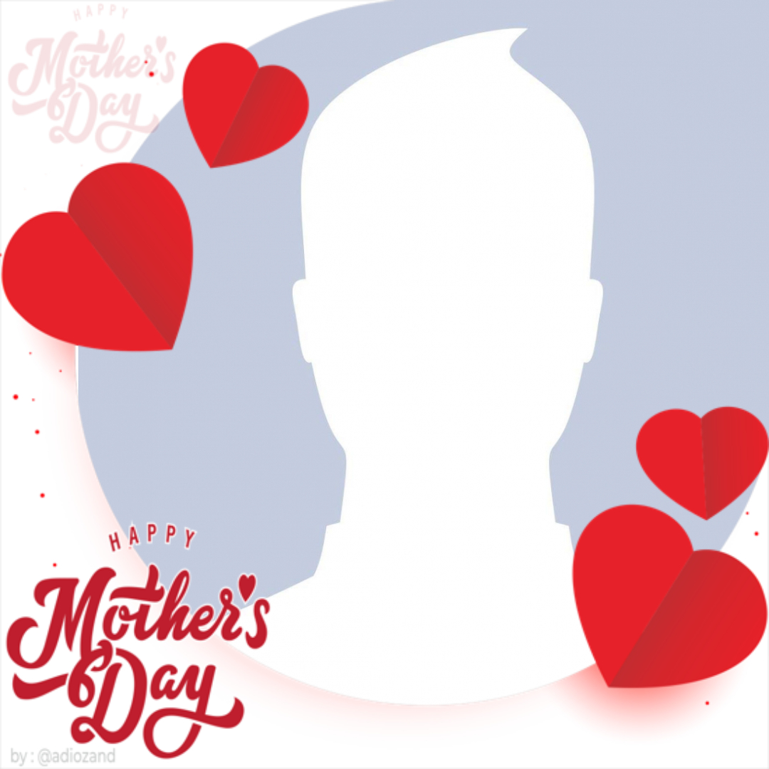 Happy Mothers Day 2022 Profile Frame | I Love Mom Frame - Profilesframe.com